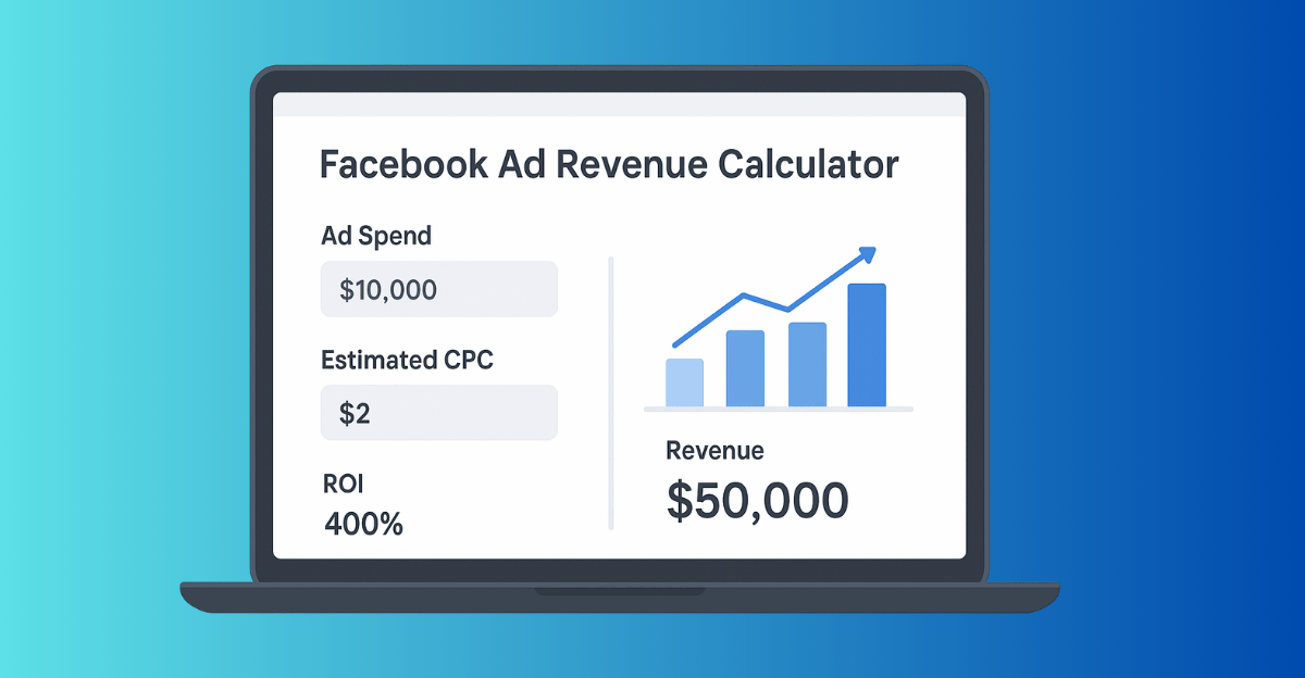 The Only Facebook Ad Revenue Calculator You’ll Ever Need